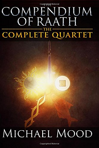 The Compendium of Raath: The Complete Quartet: Mood, Michael ...