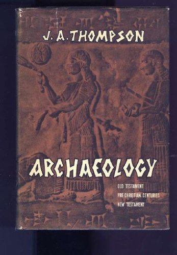 Archaeology: Containing the complete texts of Archaeology and the Old ...