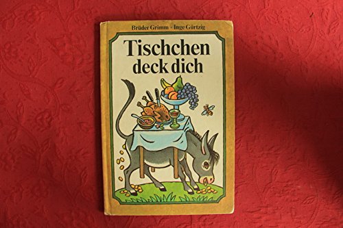 Tischchen deck dich - Goldesel und Knüppel aus dem Sack - ein Märchen ...