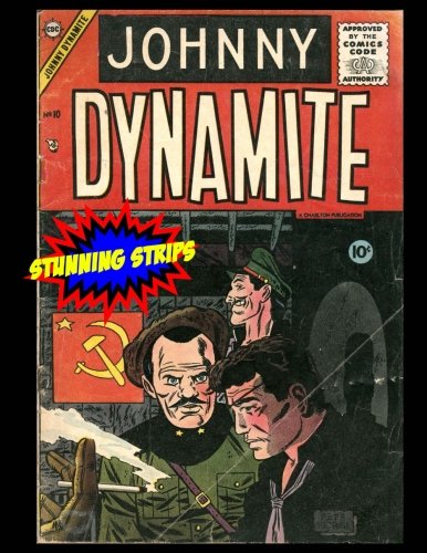 Johnny Dynamite #10 (Stunning Strips): Strips, Stunning, Charlton ...