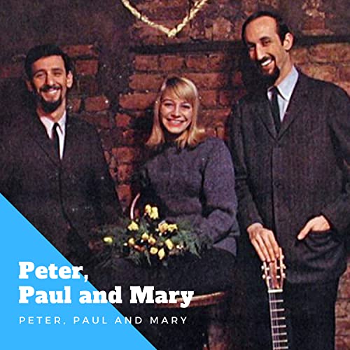 Peter, Paul and Mary by Peter, Paul and Mary on Amazon Music - Amazon.co.uk