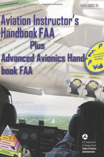 Aviation Instructor's Handbook FAA Plus Advanced Avionics Handbook FAA ...
