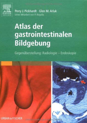 Atlas der gastrointestinalen Bildgebung: Gegenüberstellung: Radiologie ...
