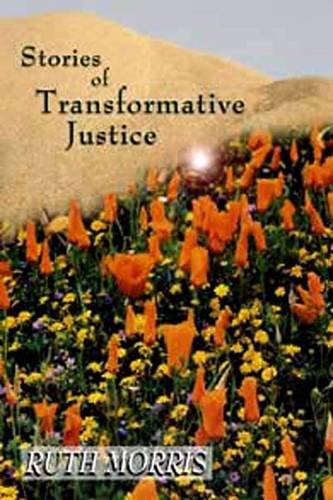 Stories of Transformative Justice: Morris, Ruth: 9781551301747: Amazon ...