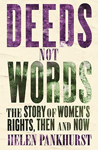 Deeds Not Words: The Story of Women's Rights - Then and Now eBook ...