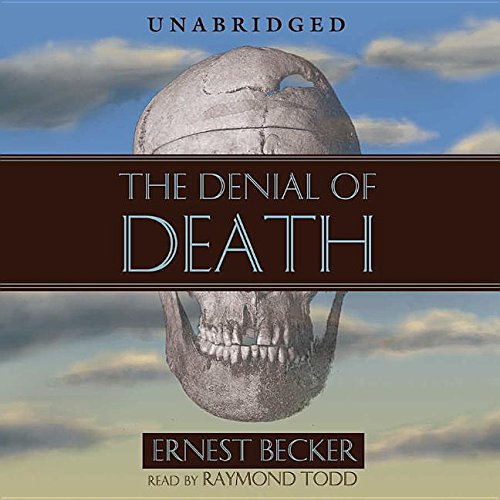 Amazon.com: The Denial of Death: 9780786179244: Becker, Ernest, Todd ...