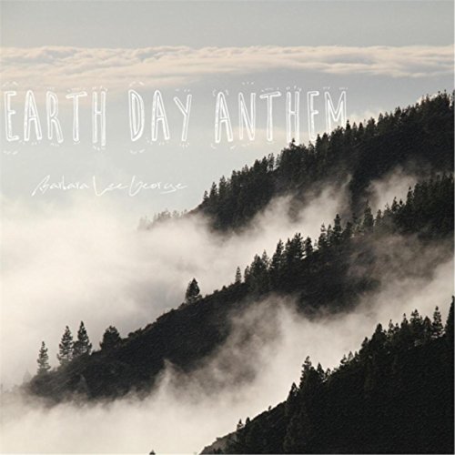 Play Earth Day Anthem by Barbara Lee George on Amazon Music