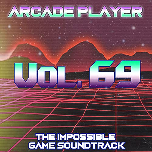 Play The Impossible Game Soundtrack, Vol. 69 by Arcade Player on Amazon ...