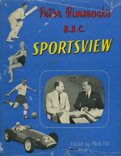 Peter Dimmock's BBC Sportsview 1958: Amazon.co.uk: Paul Fox: Books