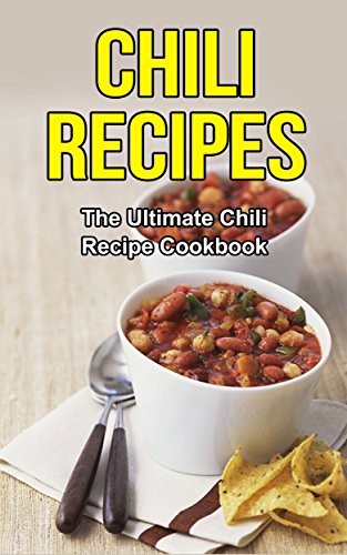 Amazon.com: Chili Recipes: The Ultimate Chili Recipe Cookbook eBook ...
