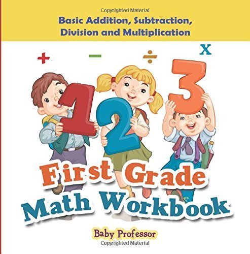 First Grade Math Workbook: Basic Addition, Subtraction, Division and ...