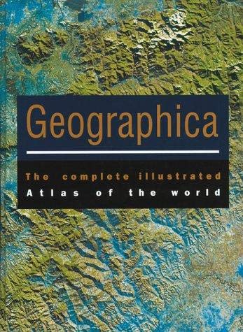 Geographica: The Complete Illustrated World Reference: n/a ...