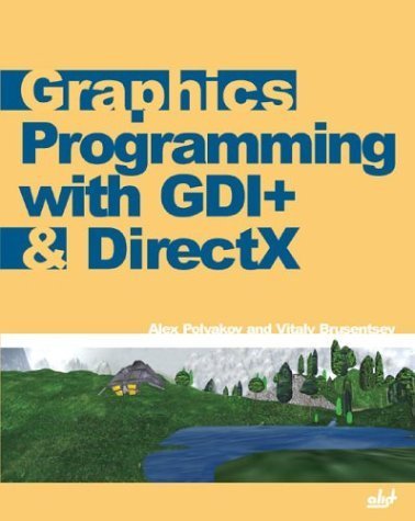 Graphics Programming with GDI+ & DirectX: Polyakov, Alex, Brusentsev ...