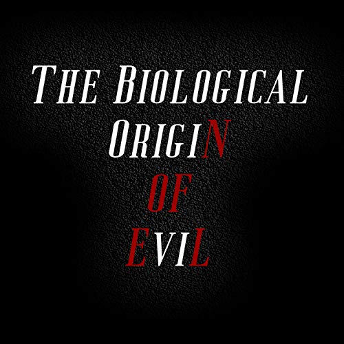 Amazon.com: The Biological Origin of Evil : Smex99: Digital Music