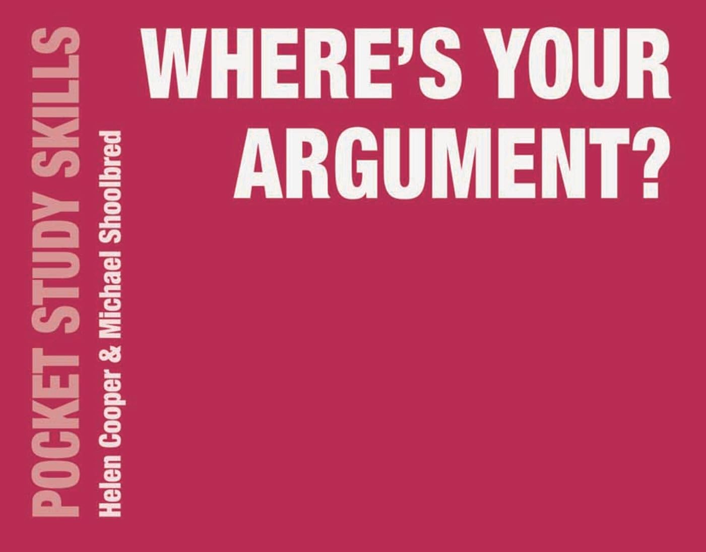 Where's Your Argument?: How to Present Your Academic Argument in ...
