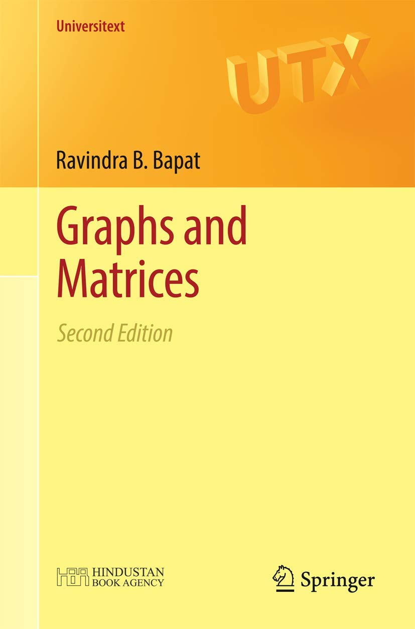 Graphs and Matrices (Universitext): Bapat, Ravindra B.: 9781447165682 ...