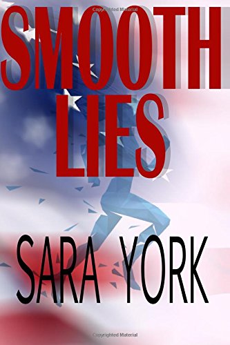 Smooth Lies: York, Sara, Thacker, Sara: 9781477549339: Amazon.com: Books