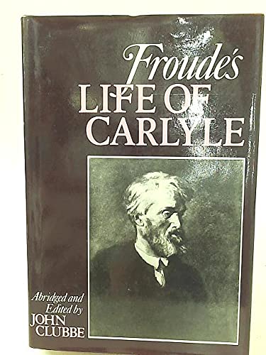Froude's Life of Carlyle: CLUBBE, John.: 9780719536540: Amazon.com: Books