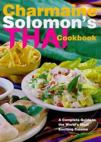 Charmaine Solomon's Thai Cookbook: A Complete Guide to the World's Most ...