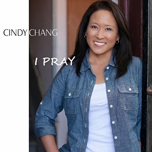 Amazon Music - Cindy ChangのI Pray - Amazon.co.jp
