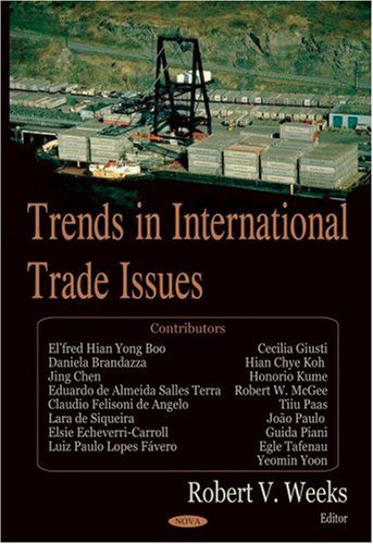 Trends in International Trade Issues: Weeks, Robert V.: 9781600210297 ...