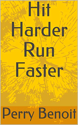 Hit Harder Run Faster (Hit and Run Book 2) eBook : Benoit, Perry ...