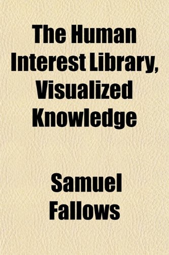 The Human Interest Library, Visualized Knowledge: Amazon.co.uk: Fallows ...