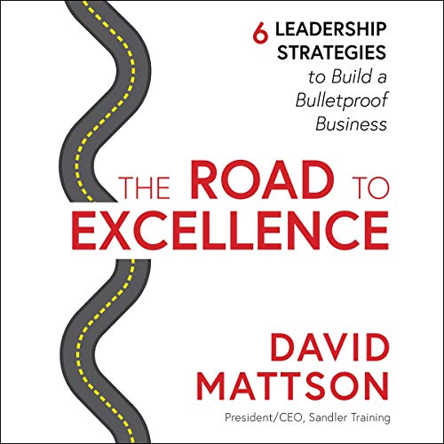 Amazon.com: The Road to Excellence: 6 Leadership Strategies to Build a ...