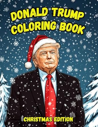 Amazon.com: Donald Trump Christmas Coloring Book: A Festive and Fun ...