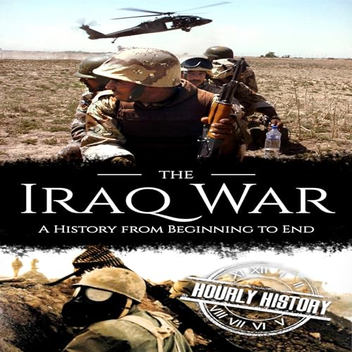 Iraq War: A History from Beginning to End: Middle Eastern History ...