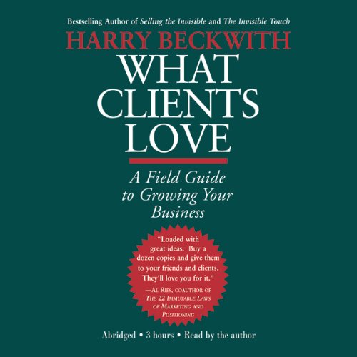Amazon.com: What Clients Love: A Field Guide to Growing Your Business ...