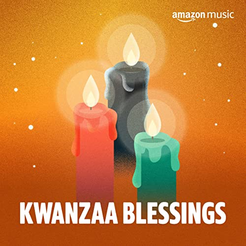 Play Kwanzaa Blessings Playlist on Amazon Music Unlimited