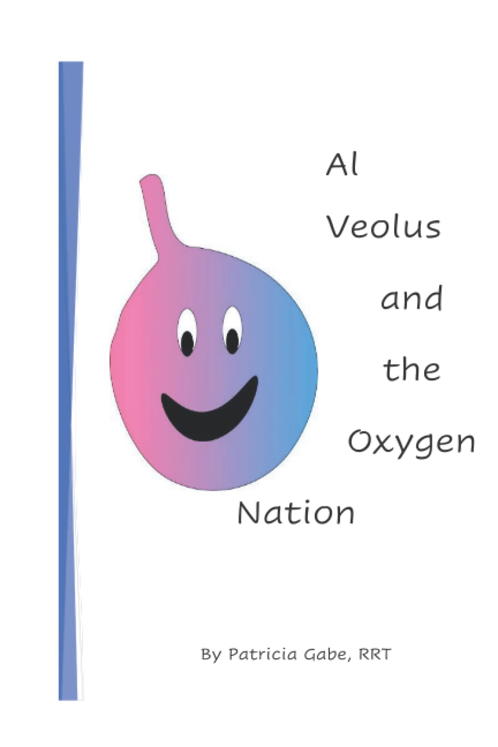 Buy Al Veolus and the Oxygen Nation: A fun guide to how the respiratory ...