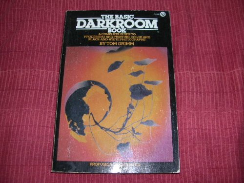 The Basic Darkroom Book: Grimm, Tom: 9780452251847: Amazon.com: Books
