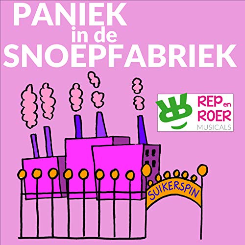 Play Paniek in De Snoepfabriek by Rep En Roer Musicals on Amazon Music