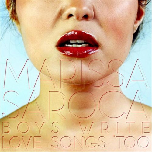 Play Boys Write Love Songs Too by Marissa Saroca on Amazon Music