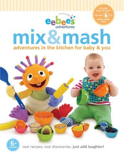 eebee's Mix & Mash: Adventures in the Kitchen for Baby & You (Eebee's ...