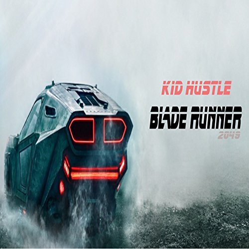Blade Runner 2049 by Kid Hustle on Amazon Music - Amazon.com