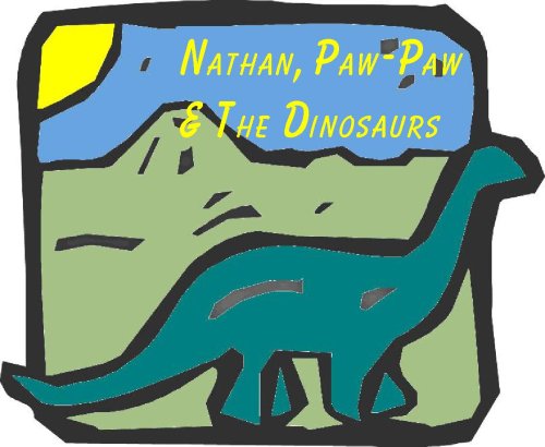 Nathan, Paw-Paw & The Dinosaurs - Kindle edition by Linda Culbreth ...
