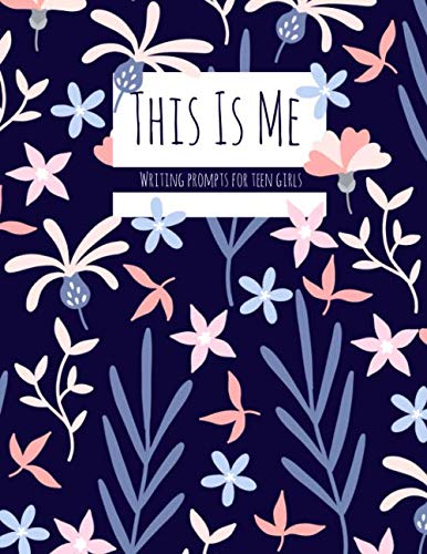 This Is Me Writing Prompts for Teen Girls: 90 Guided Journal Prompts ...