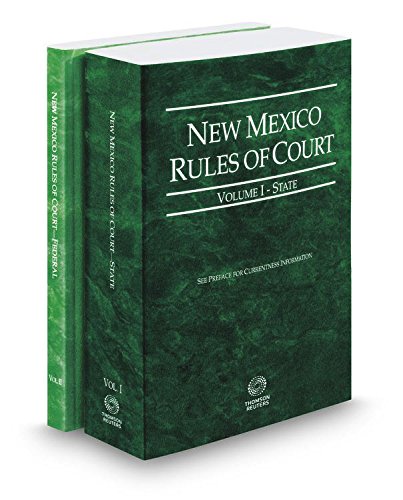 New Mexico Rules of Court - State and Federal, 2017 ed. (Vols. I & II ...