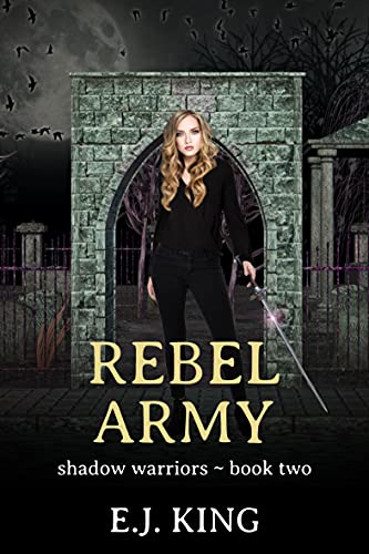 Amazon.com: Rebel Army (Shadow Warriors Book 2) eBook : King, E.J ...