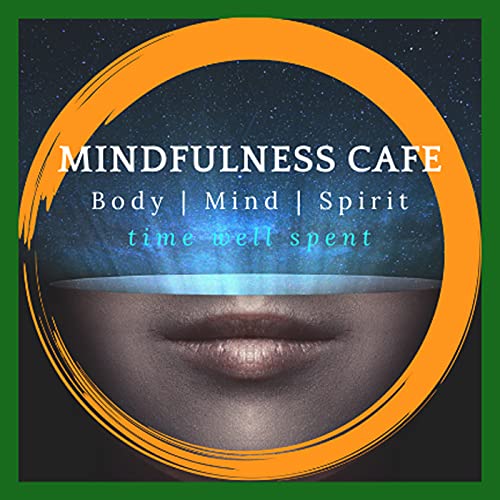 Mindfulness Cafe - Stories to motivate and inspire! : Mindfulness Cafe ...