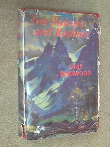 Two Nations and Kashmir: Lord Birdwood: Amazon.com: Books