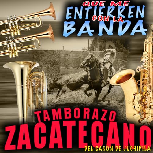Amazon Music - Tamborazo Zacatecano del Canon de JuchipilaのQue Me ...