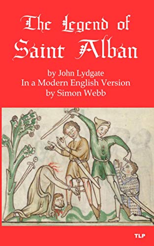 The Legend of Saint Alban: In a Modern English Prose Version by Simon ...