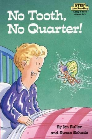 No Tooth, No Quarter! (Step into Reading): Schade, Susan, Buller, Jon ...