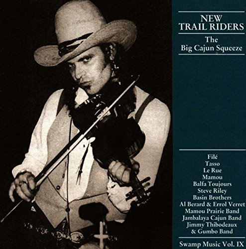 Swamp Music, Vol. 9: New Trail Riders - The Big Cajun Squeeze: Various ...