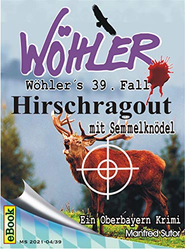 Wöhlers 39. Fall: Hirschragout mit Semmelknödel (Wöhlers Fälle) eBook ...