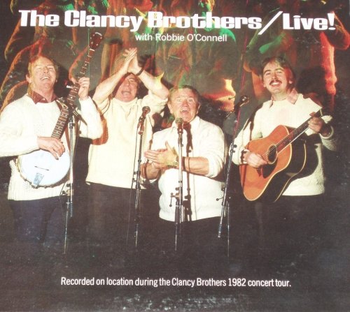 The Clancy Brothers, Robbie O'Connell - The Clancy Brothers / Live ...